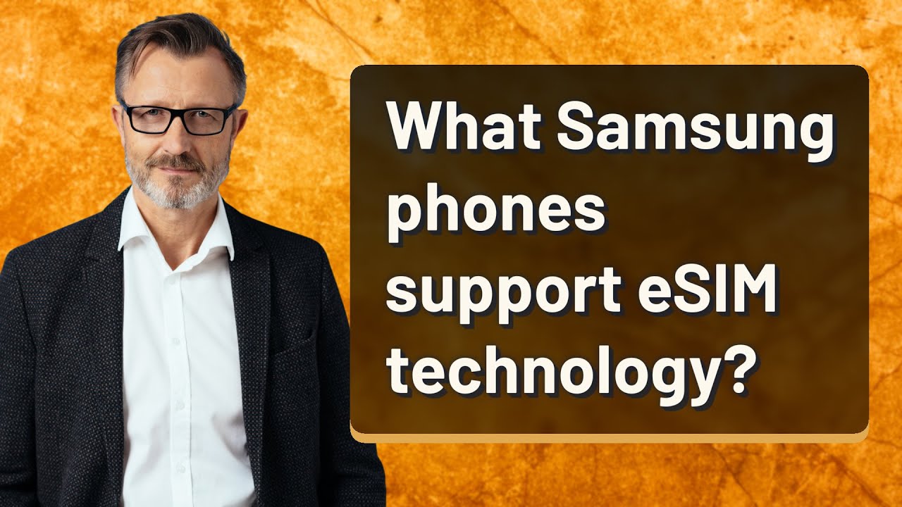 What Samsung phones support eSIM technology? - YouTube