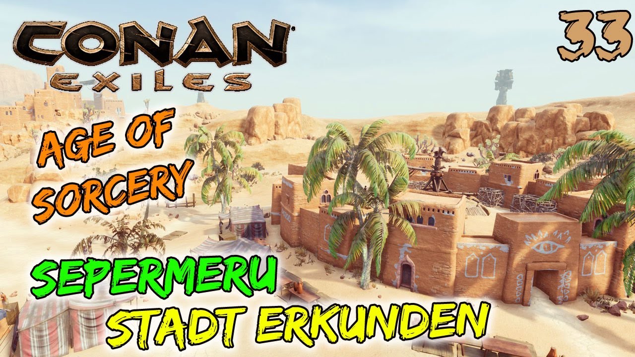 Conan Exiles Age of Sorcery #33 Sepermeru erkunden 🌴 Deutsch Lets Play ...