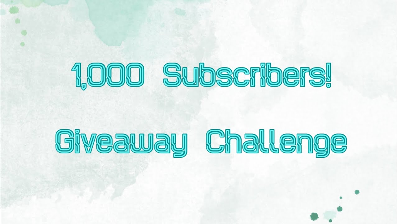 1,000 Subscribers! Giveaway Time | Join the Challenge - YouTube