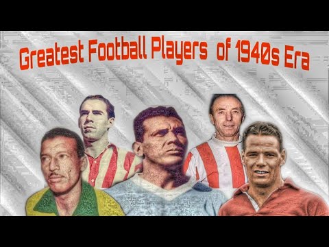 GREATEST 1940s PLAYERS OF FOOTBALL - YouTube