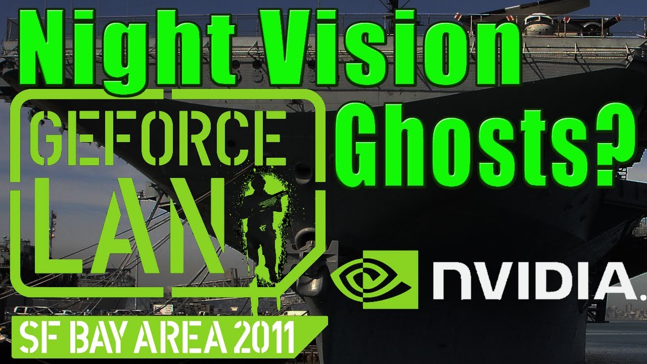 NVIDIA GeForce LAN: Night Vision Tour, are There Ghosts? - YouTube