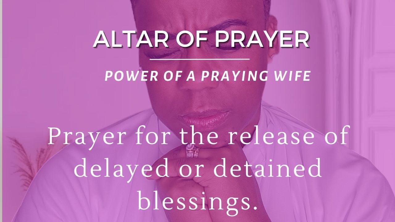 Prayer for the release of delayed or detained blessing. - YouTube