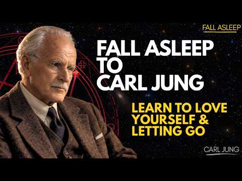 Fall Asleep to Carl Jung Teach You to Let Go and Love Yourself