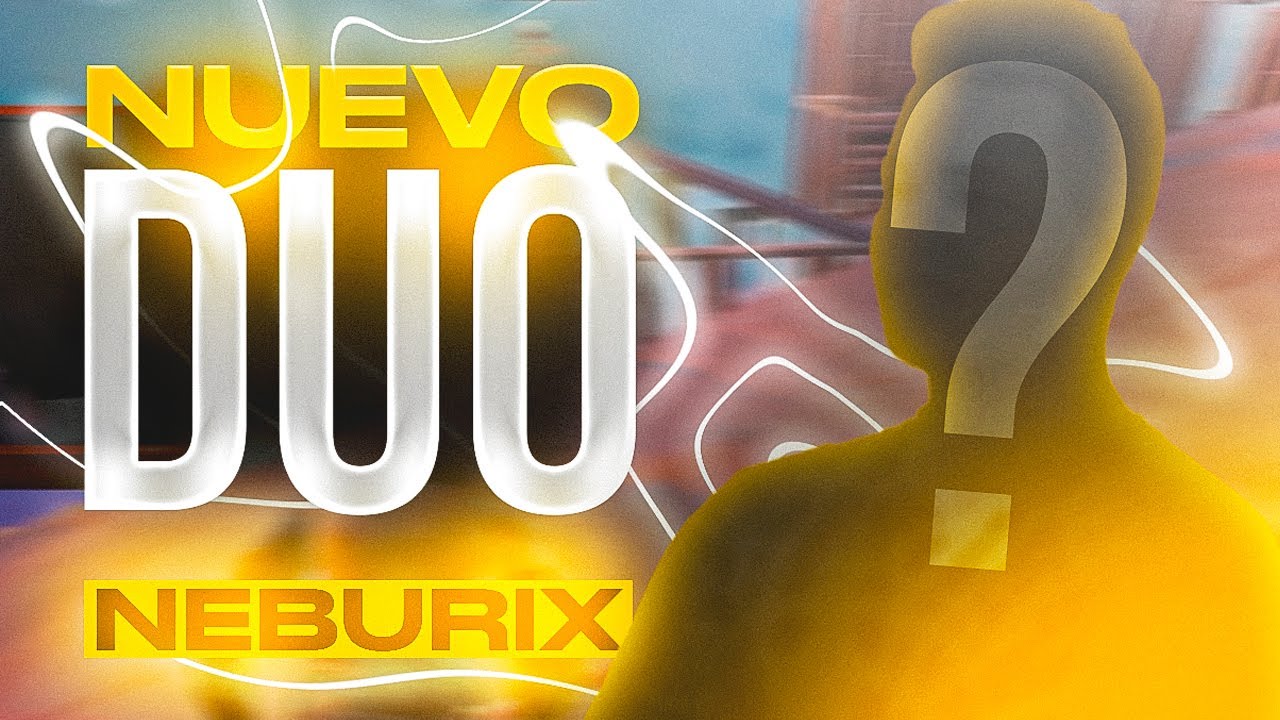 ¡ESTE es el NUEVO DUO de NEBURIX! - YouTube