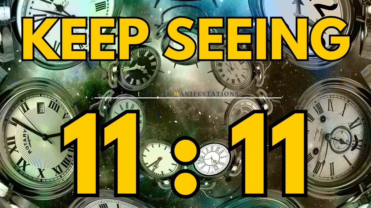 11 Reasons Why You Keep Seeing 11:11 | Angel Number 1111 Meaning - YouTube