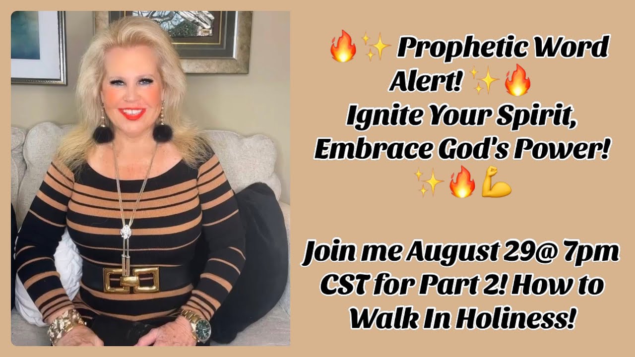 🔥 Ignite Your Spirit, Embrace God's Power! Join me live Aug. 29@7 pm ...