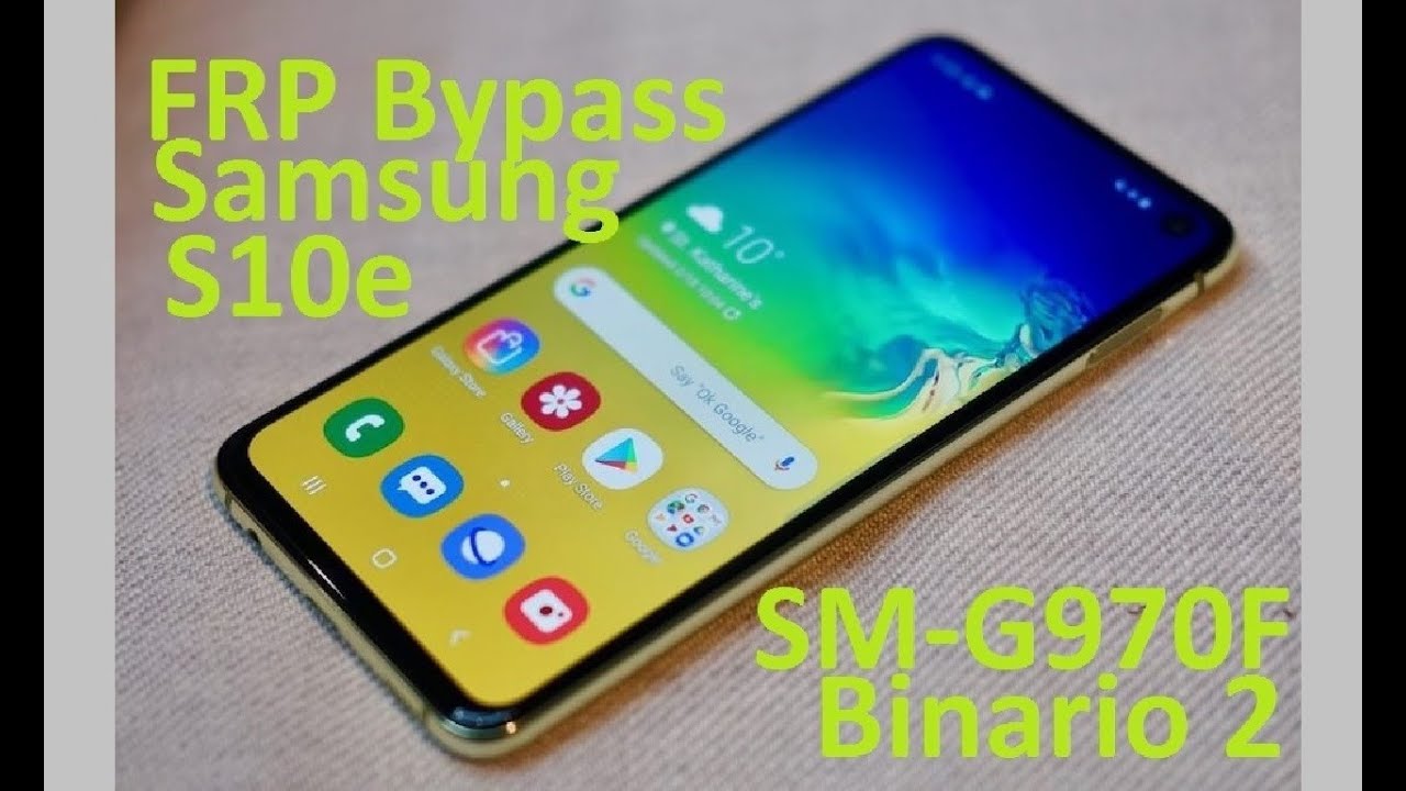 FRP Samsung S10e SM-G970F Binario 2 - "NUEVO" - YouTube
