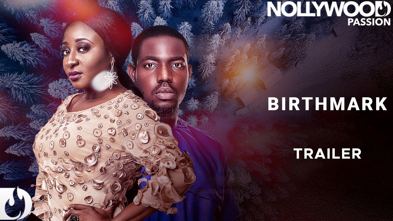 Birthmark - Exclusive Nollywood Passion Movie Trailer - YouTube