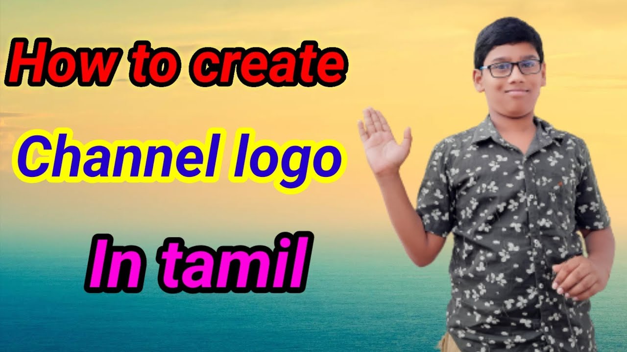How to create Channel logo in Tamil | Channel logo | Tamil | My channel ...