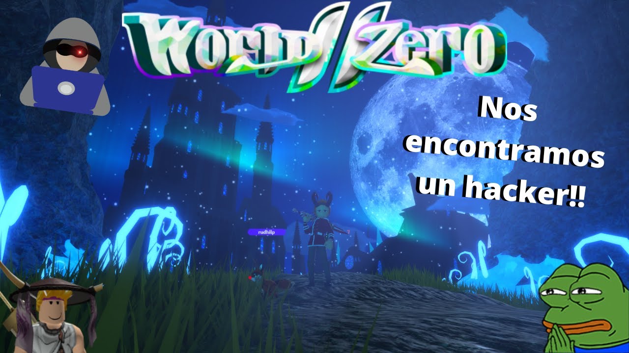 World Zero Nos encontramos con un hacker!! - YouTube