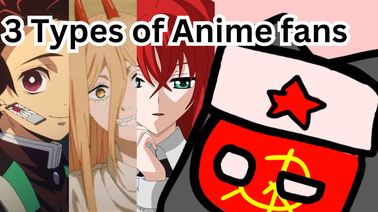 The 3 DIFFRENT types of ANIME FANS - YouTube