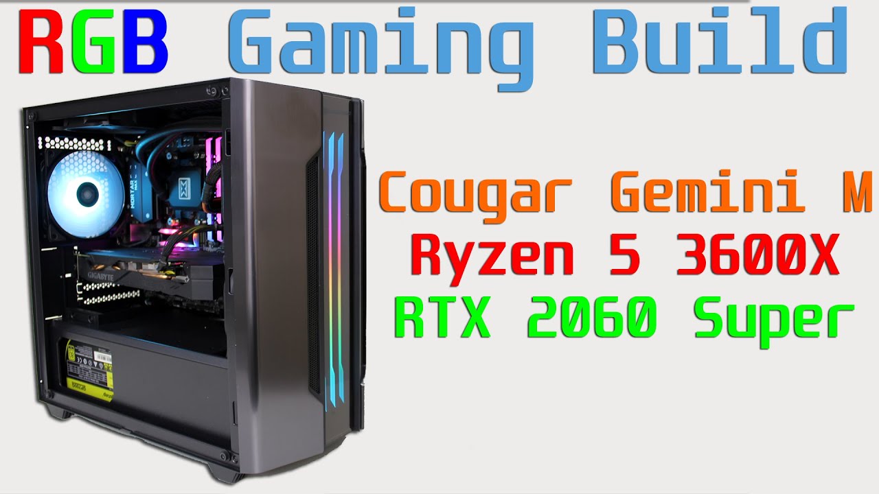 RGB Gaming Build: Ryzen 5 3600X RTX 2060 Super in Cougar Gemini M - YouTube