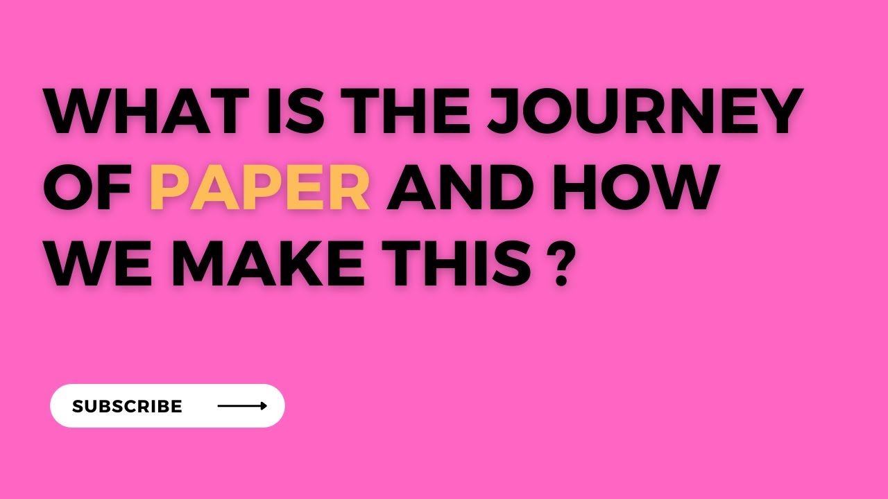 What is the Journey of Paper and how we make this ? - YouTube