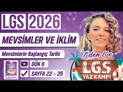 7'den 8'e Yaz Kampı Gün 6 - Mevsimlerin Başlangıç Tarihi -1 | LGS 2026