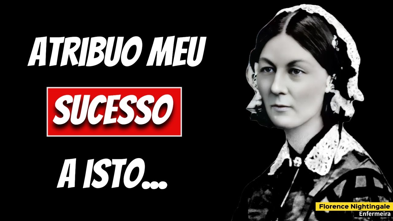 Frases Sentidas de Florence Nightingale, Pioneira da Enfermagem ...