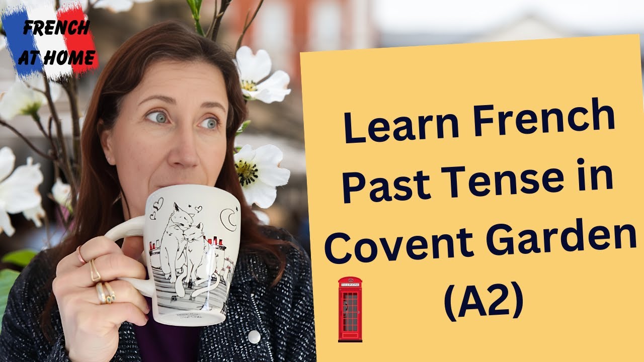 Learn French past tense in Covent Garden (Le passé composé) - YouTube