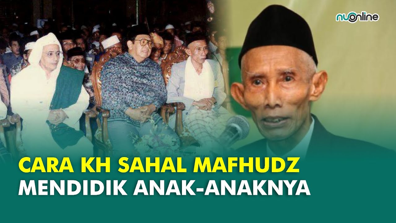 Pola Hidup yang Diajarkan KH Sahal Mahfudz ke Anak-Anaknya | KH Abdul ...