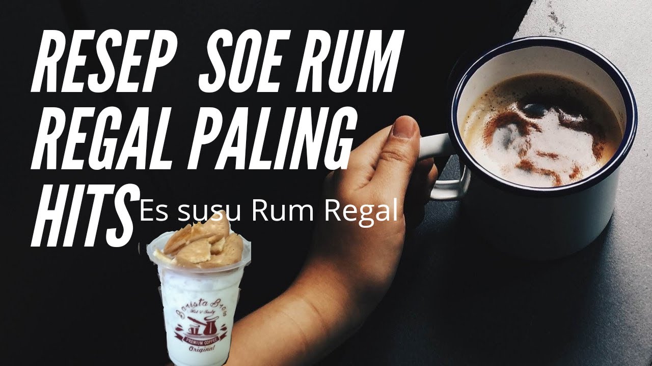 Resep kafe| Cara Membuat Es soe Rum Regal | Asli Ala Kopi Soe - YouTube