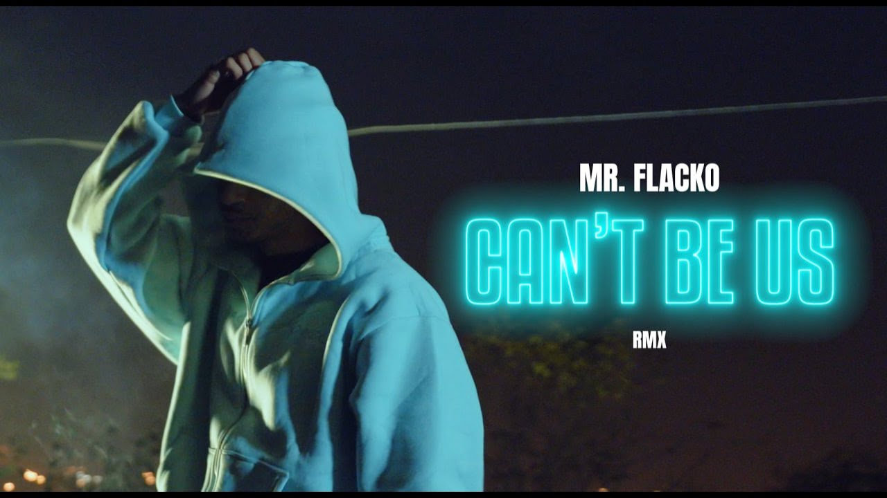 Mr.Flacko - CAN'T BE US RMX (Official Video) - YouTube