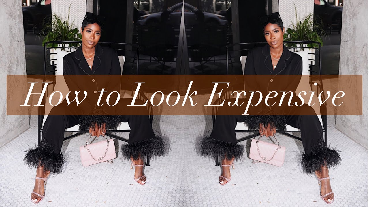 HOW TO LOOK EXPENSIVE: Elevate Your Look with 5 EASY Tips ...