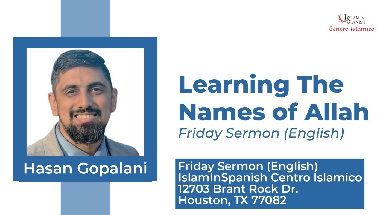 “Learning The Names of Allah” Friday sermon by Hasan Gopalani - YouTube