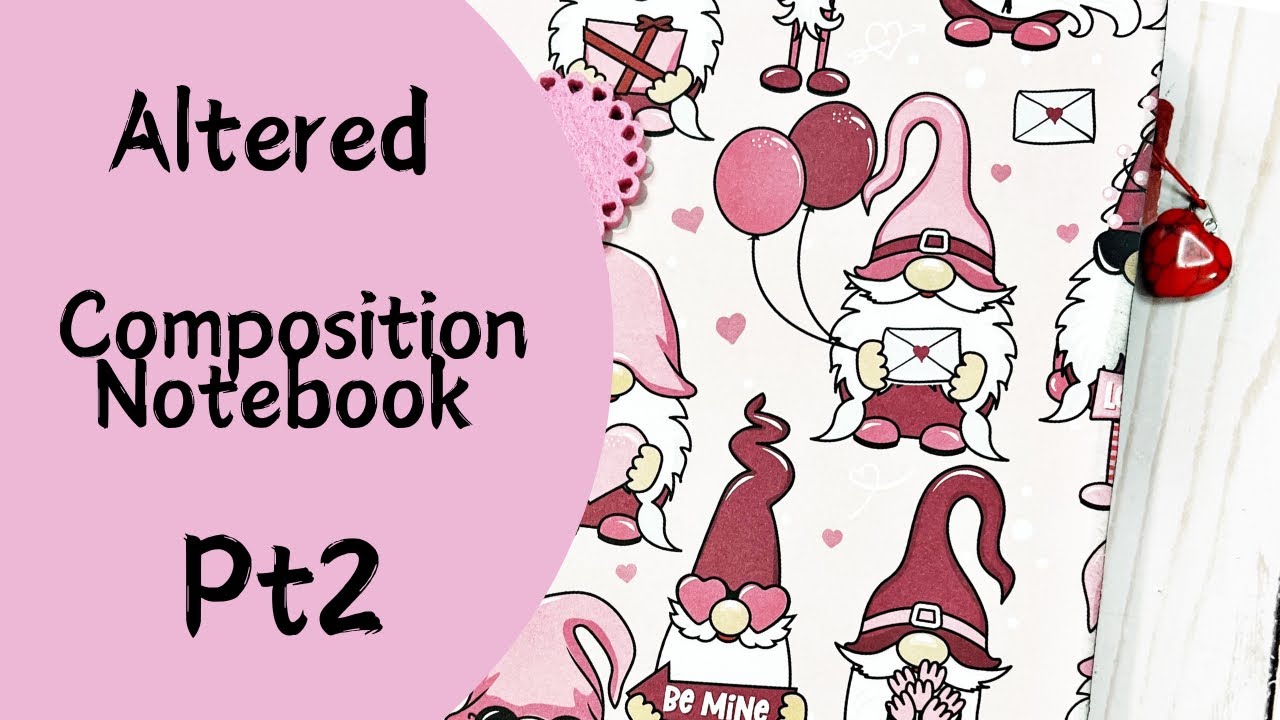 Altered Composition Notebook Valentine Part 2 - YouTube