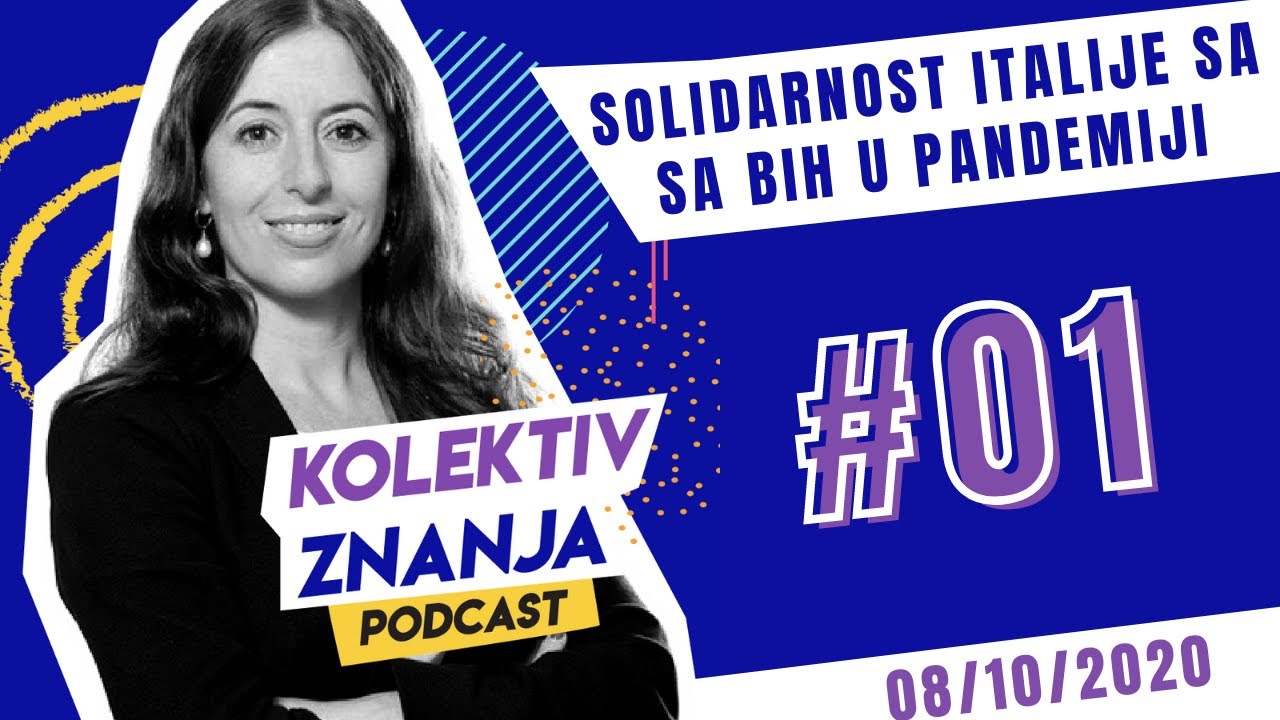 Kolektiv znanja - Podcast #01 - Solidarnost Italije sa BiH u pandemiji ...