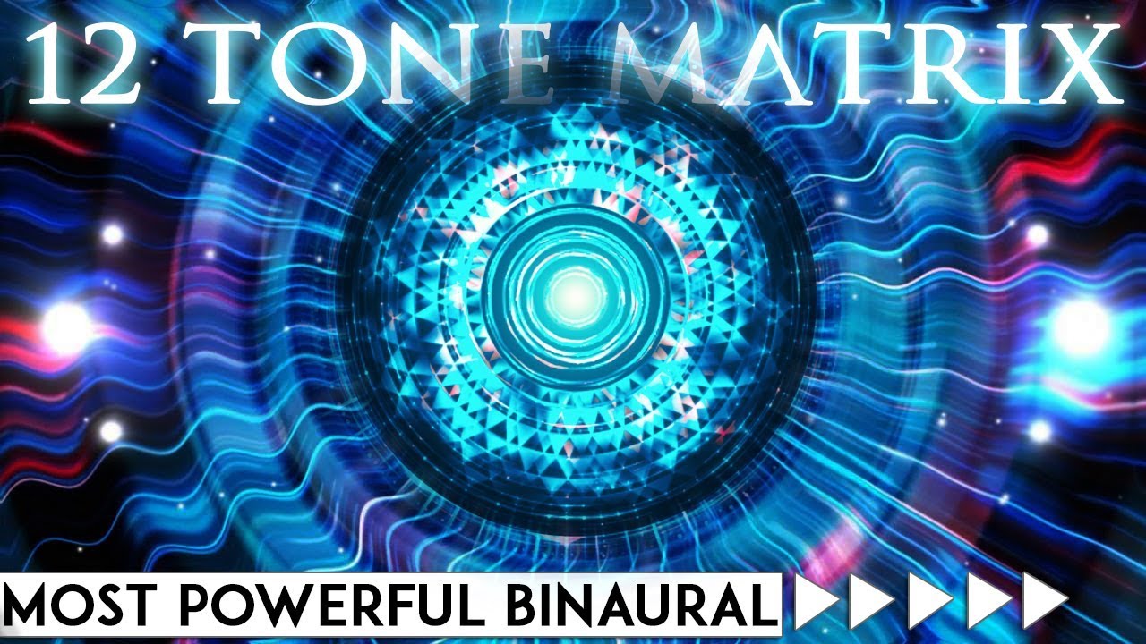 Most Powerful Binaural Beats (THE INFINITY WHEEL: 12 TONE MATRIX ...