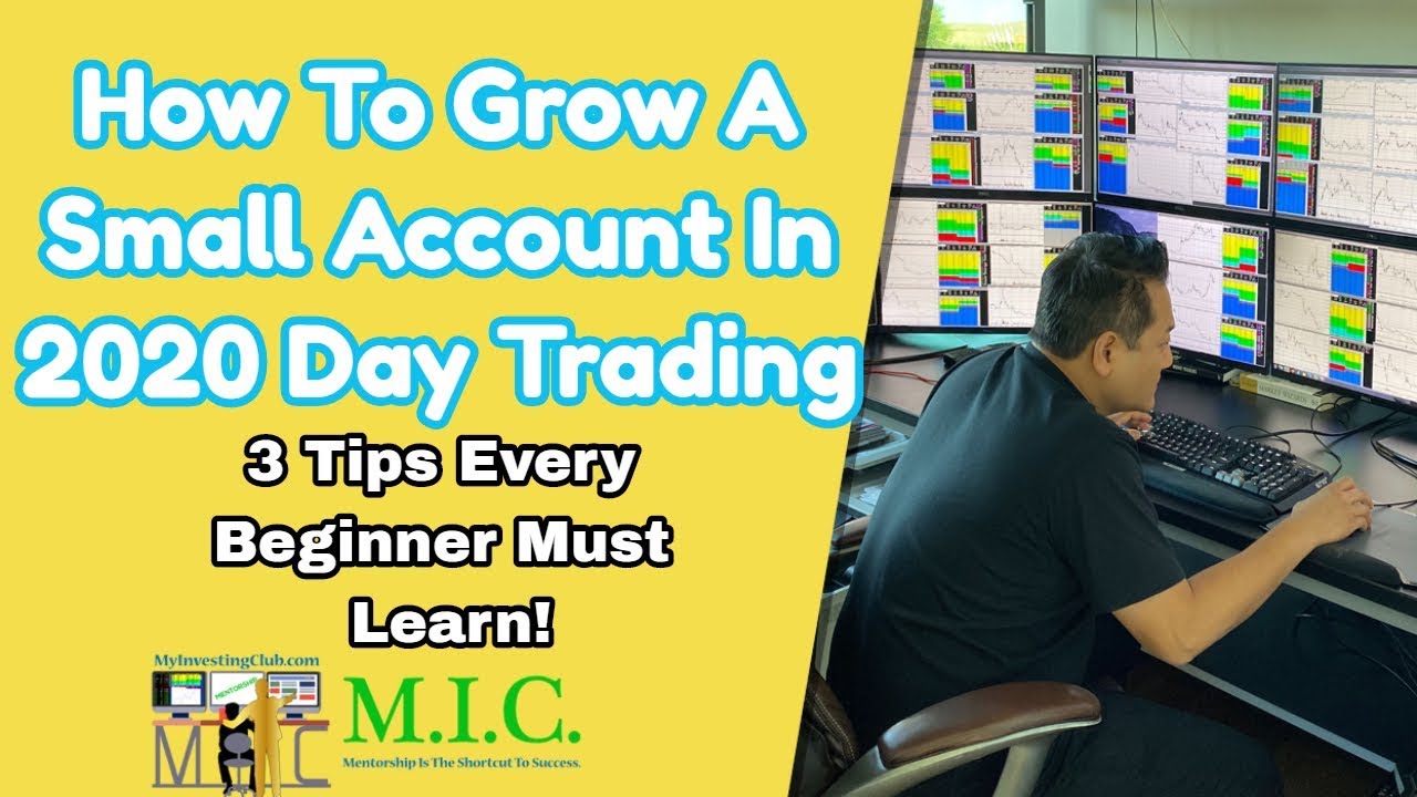 Learn How to Grow a Small Account in 2020 Day Trading - 3 SECRETS Every ...