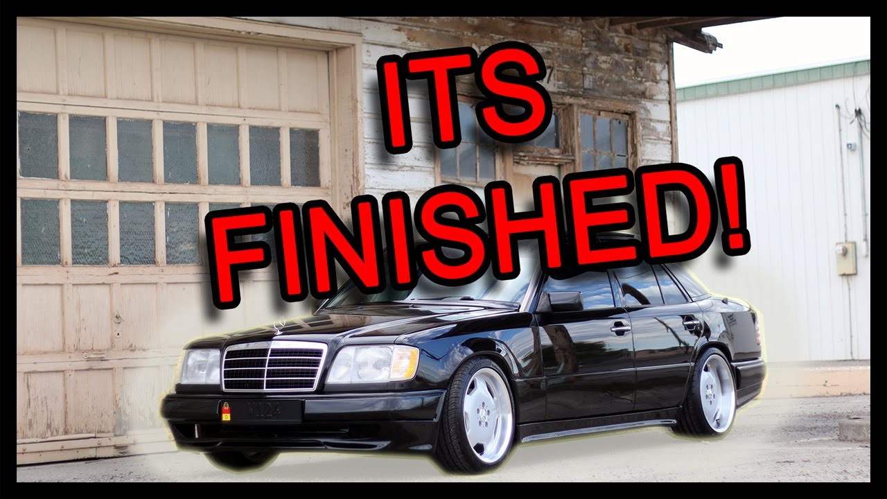 1995 Mercedes E320 W124 Build - Part 6 THE BUILD IS COMPLETE! FINAL ...