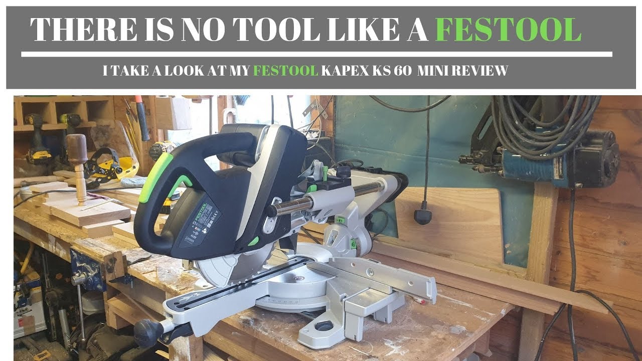 Festool kapex ks60 review - YouTube