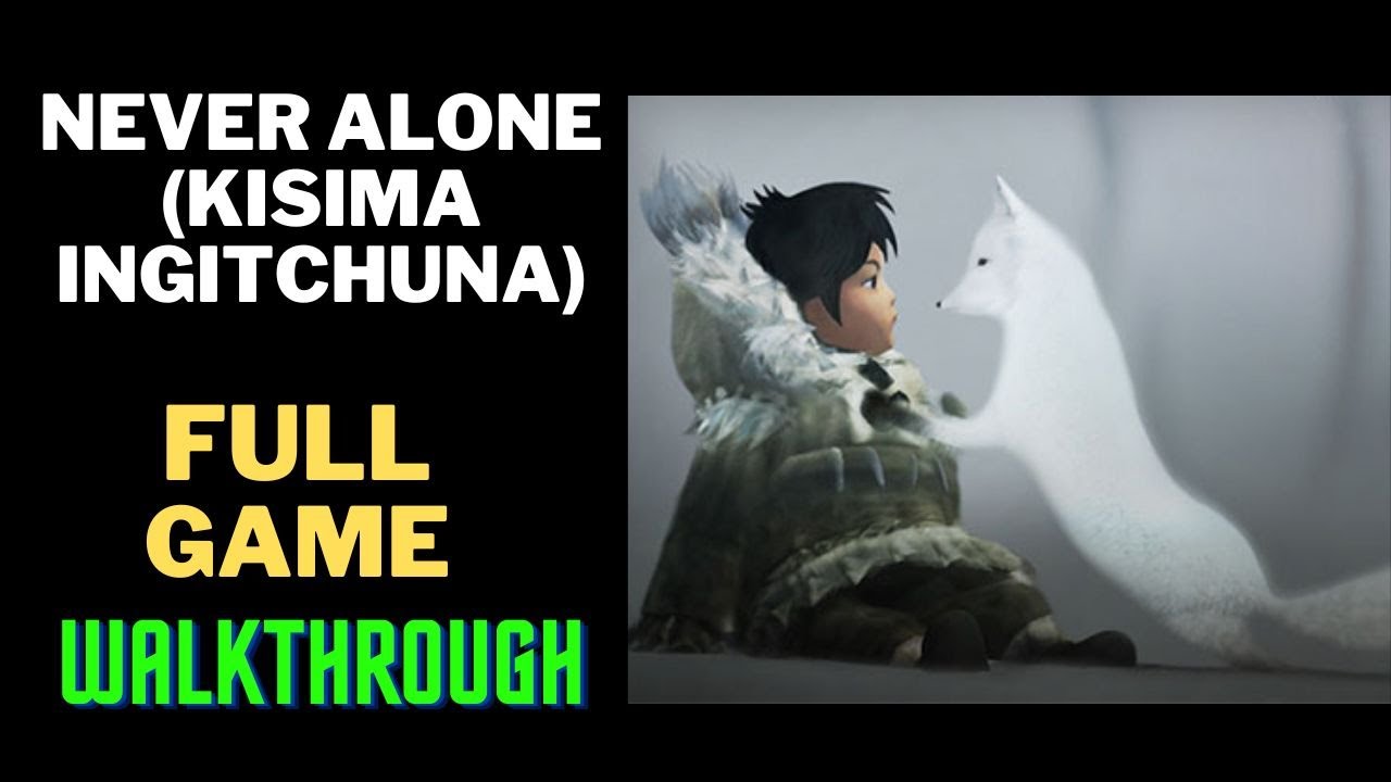 Never Alone Full Game walkthrough- (All Chapters, All bosses & all ...