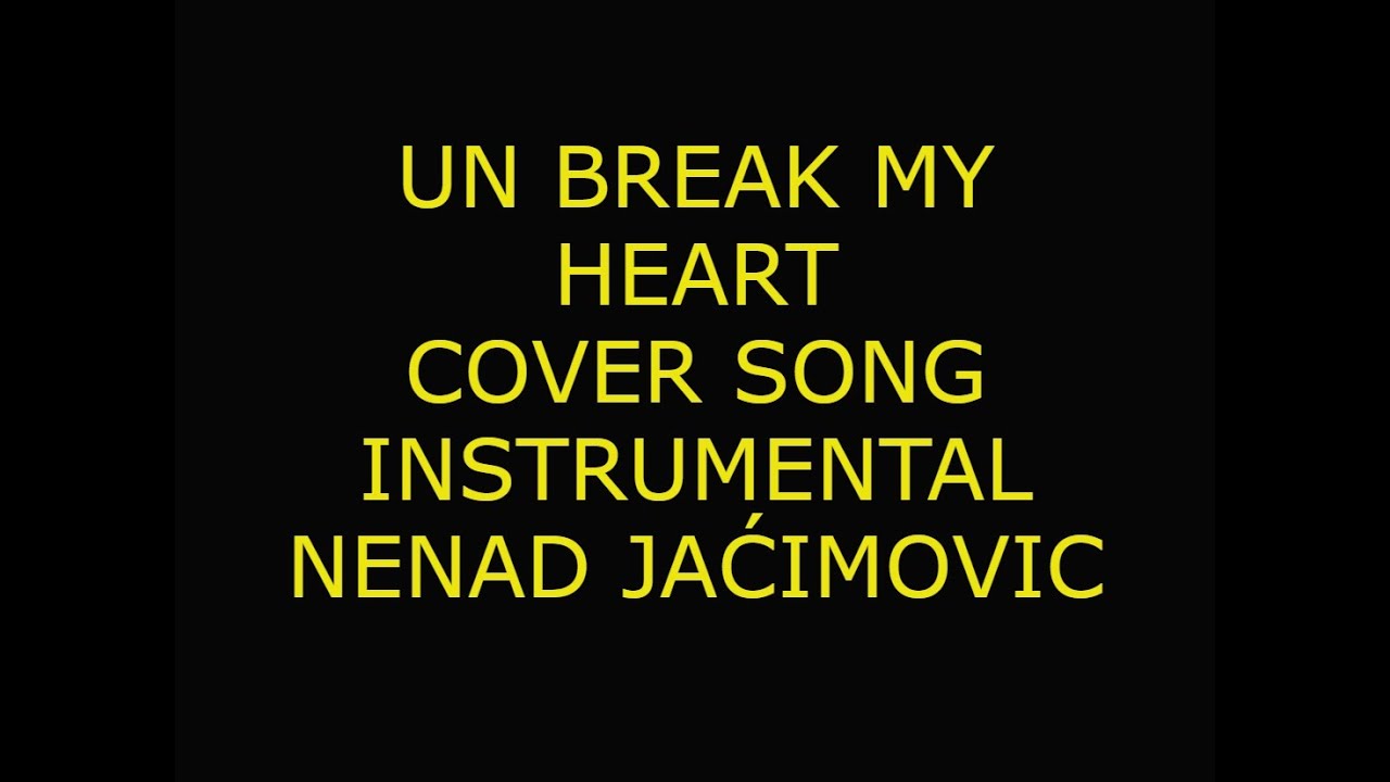 Tony Breakstone unbreak my heart cover song instrumental Nenad ...