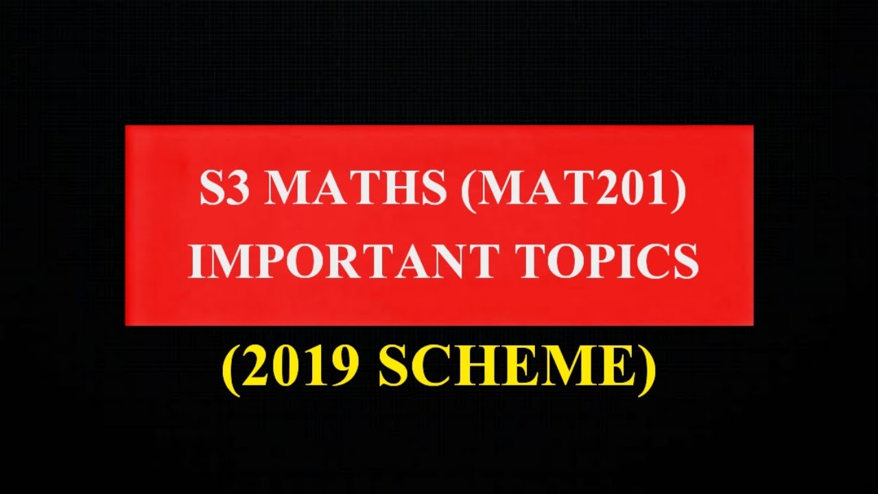 S3 MATHS IMPORTANT TOPICS | MAT201 | 2019 SCHEME - YouTube