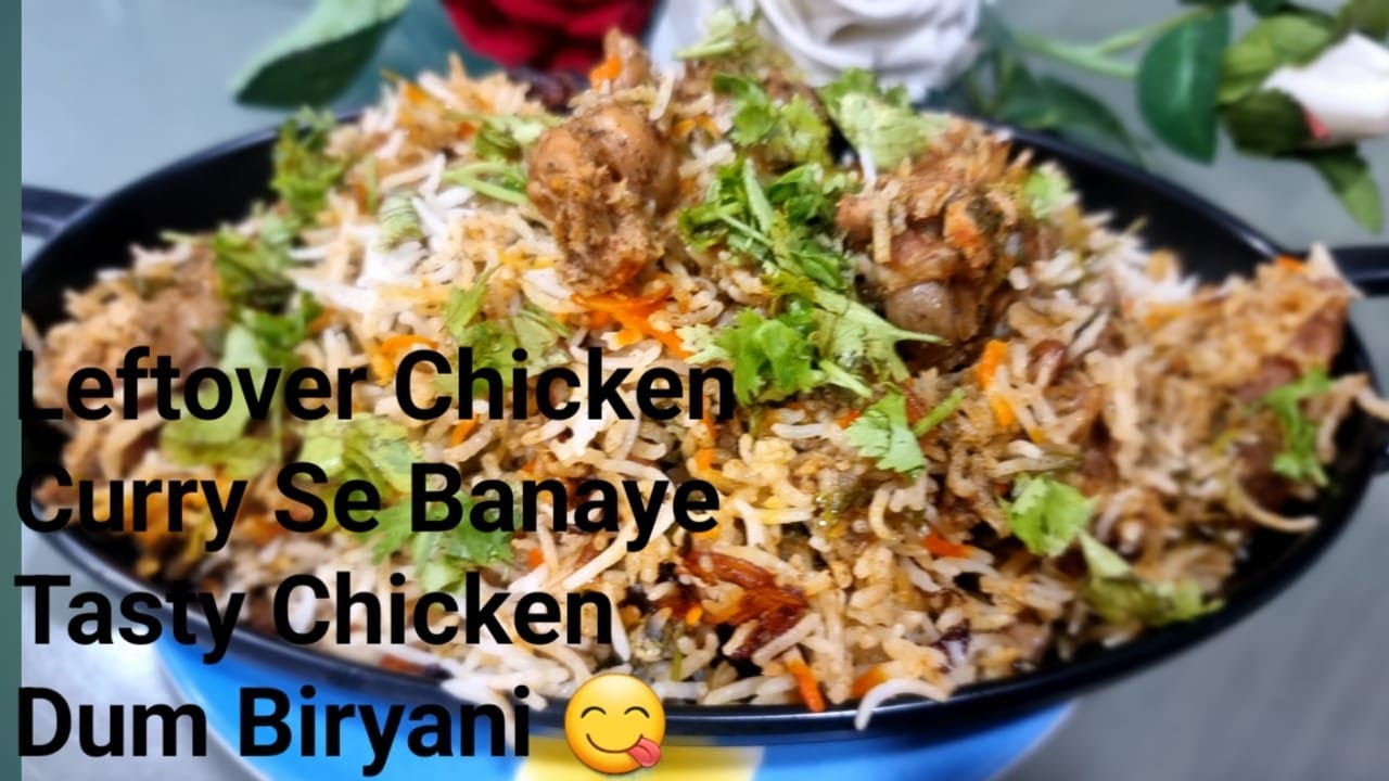 LEFTOVER CHICKEN CURRY DUM BIRYANI || BACHI HUI CHICKEN CURRY SE BANAYE ...