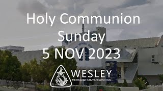 Wesley Methodist Church Kuantan Holy Communion Sunday Service 5th May ...