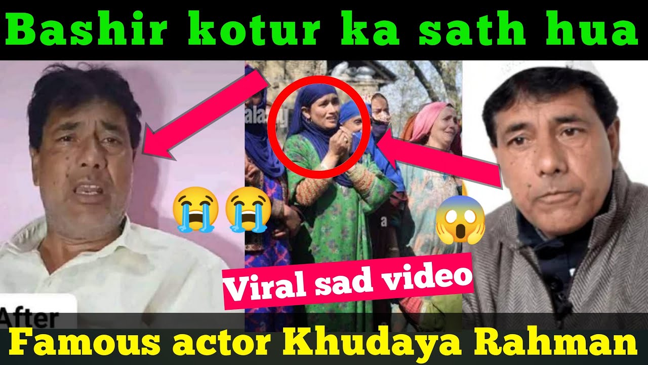 Famous actor Bashir kotur K sath ka Hua kashmir reaction Viral video by ...