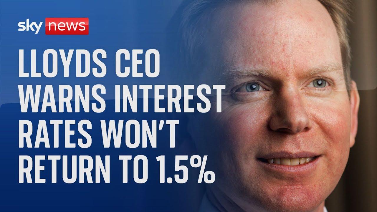 Lloyds Banking CEO warns households not to expect ultra-low interest ...