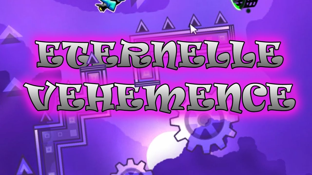 "Eternelle Vehemence" 100% [XXL DEMON] by Vymer | Geometry Dash 2.11 ...
