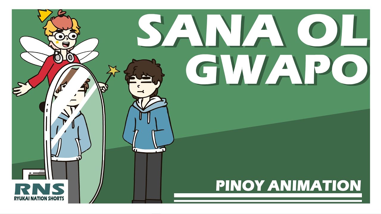 Sana ol Gwapo // Pinoy Animation // - YouTube