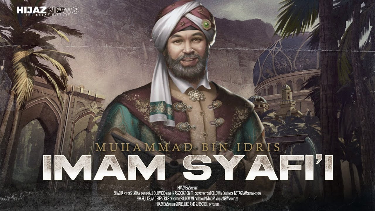 FULL STORY!!! IMAM SYAFI'I (Muhammad Bin Idris), Sang Pembaharu Umat ...