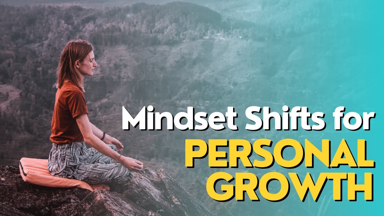 Mindset Shifts for Personal Growth | Transform Your Life with These ...
