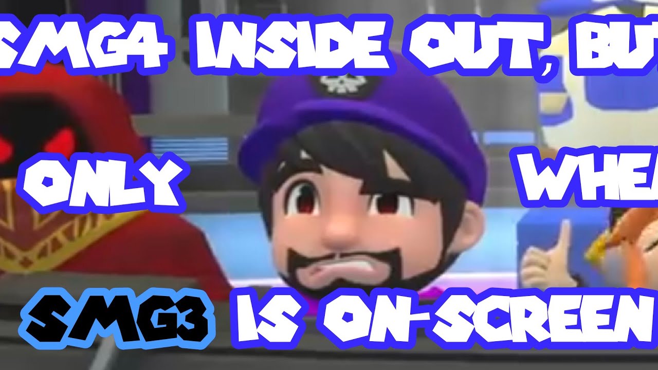 SMG4 Inside Out, but only when SMG3 is on-screen - YouTube