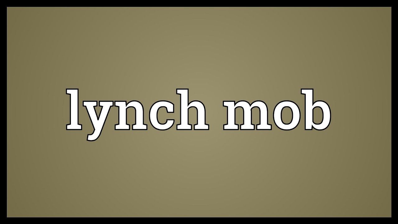 Lynch Mob Meaning YouTube lynch-mob-meaning-youtube