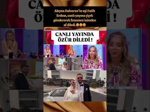 Aleyna Dalveren'in eşi Fatih Erdem, canlı yayına çiçek göndererek fenomen isimden af diledi.😍😍😍