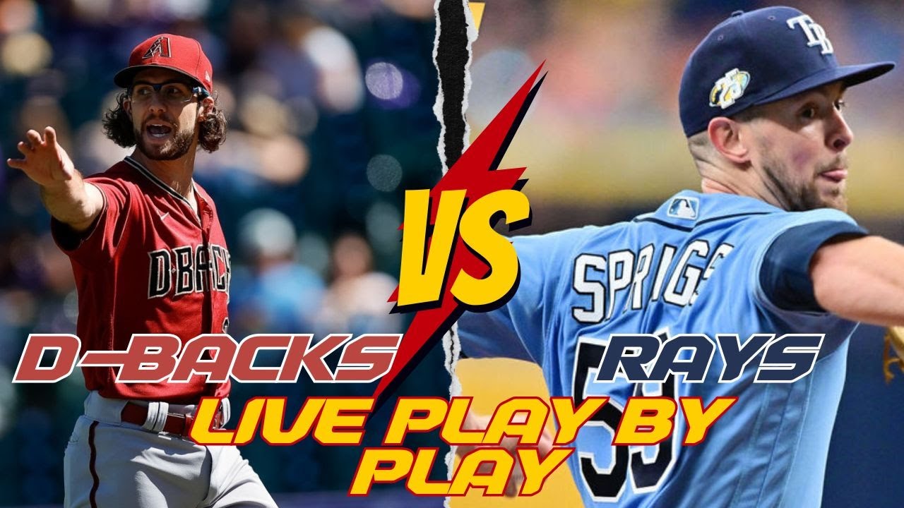 Arizona Diamondbacks vs Tampa Bay Rays| Live Play by Play and Reactions ...
