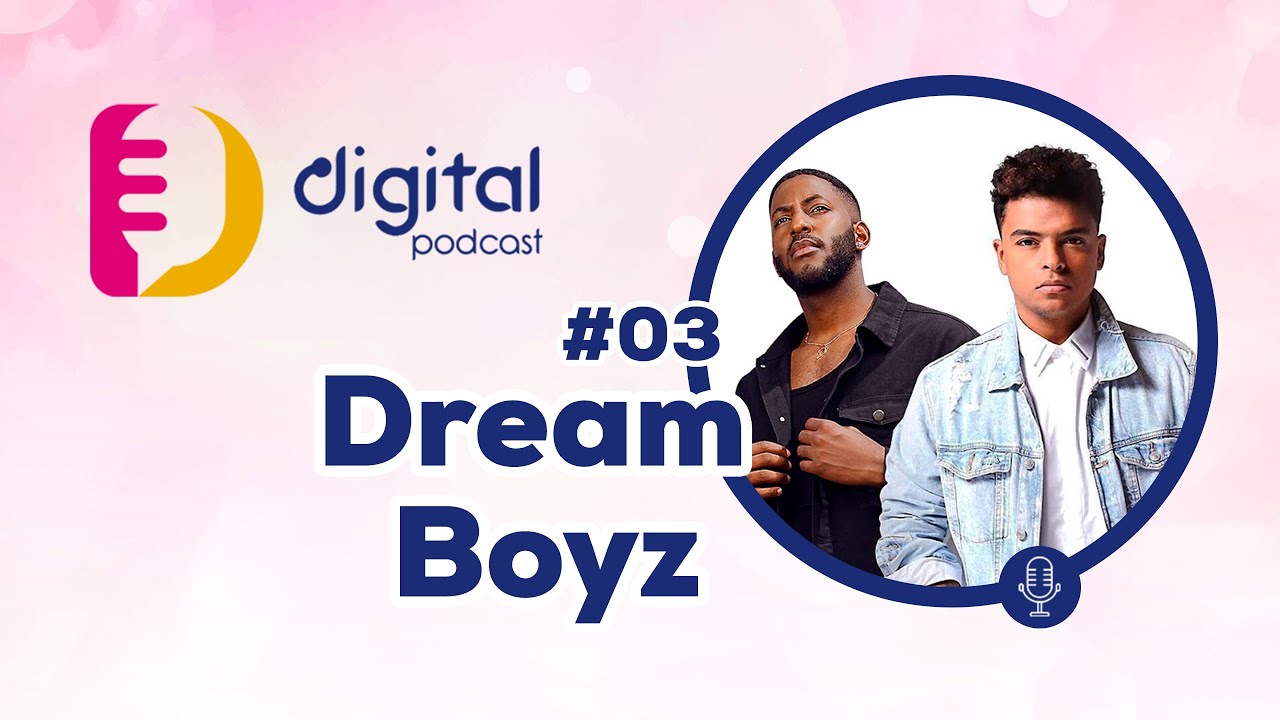 DREAM BOYS - DIGITAL PODCAST #03 - YouTube