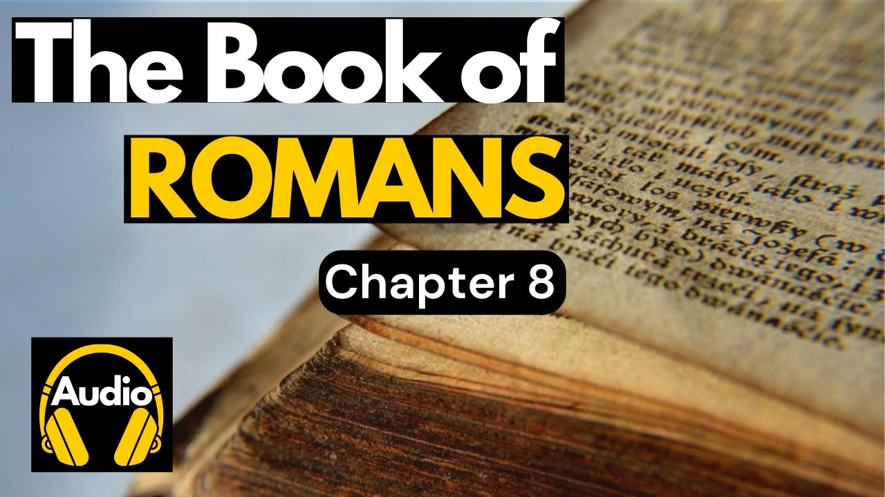 The Holy Bible | Romans Chapter 8 | King James Bible (KJV) - YouTube