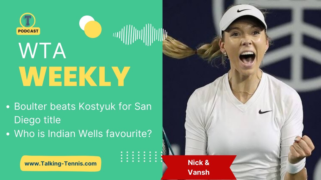 WTA Weekly: Boulter wins San Diego, Indian Wells preview - YouTube