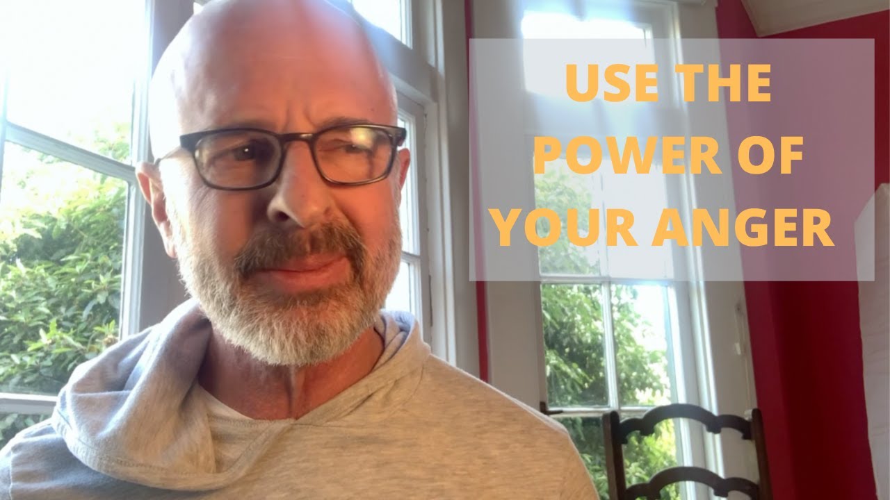 Use the Power of Your Anger - YouTube